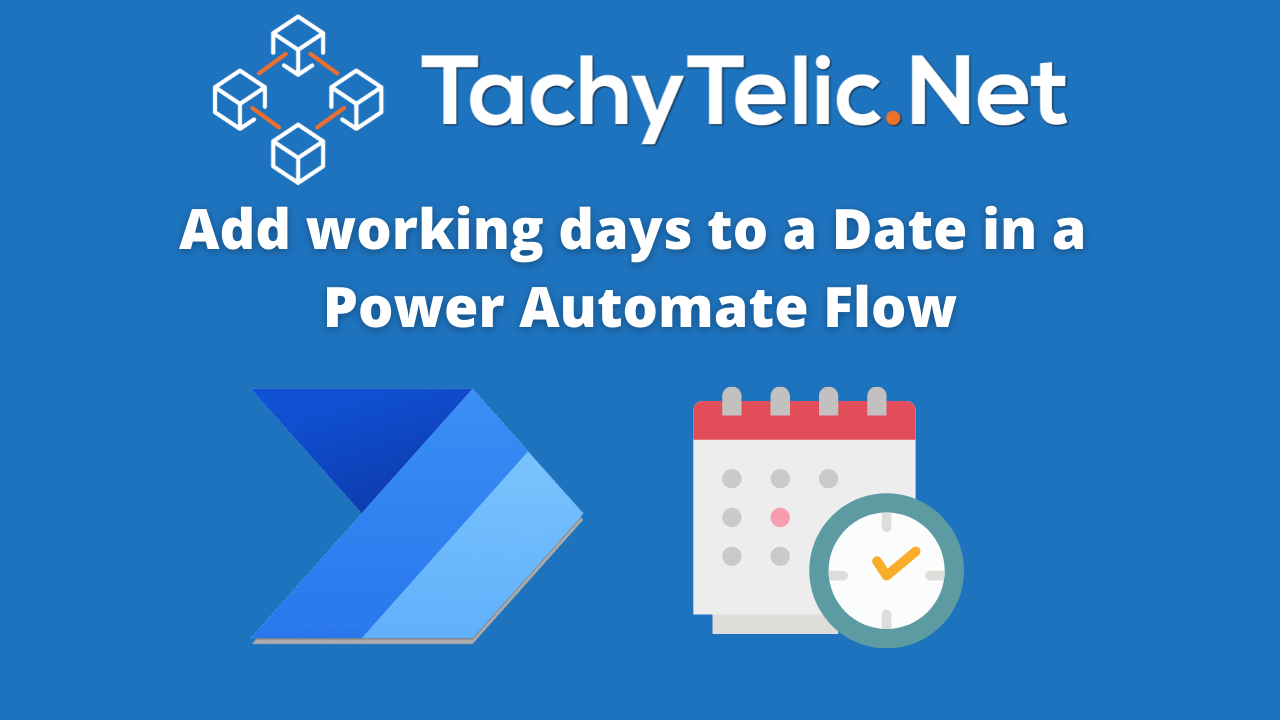 Add Working Days To A Date In A Power Automate Flow